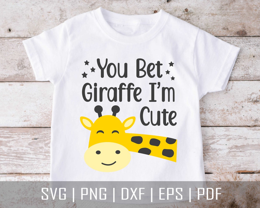 You Bet Giraffe I'm Cute Svg, Baby SVG, Baby Shower SVG, Newborn SVG ...
