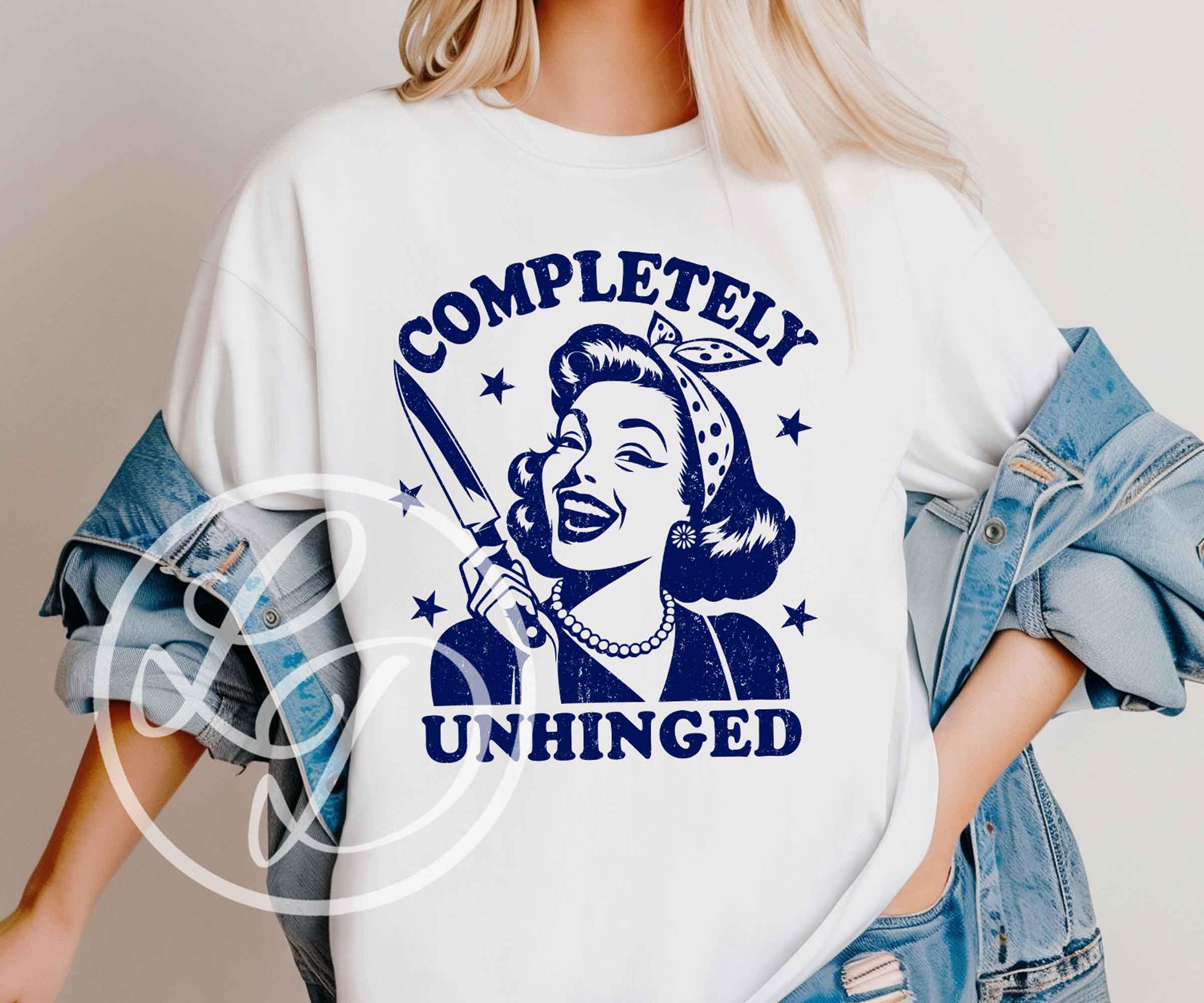 Completely Unhinged Svg Png, Funny Svg Bundle, Trendy Vintage Retro ...
