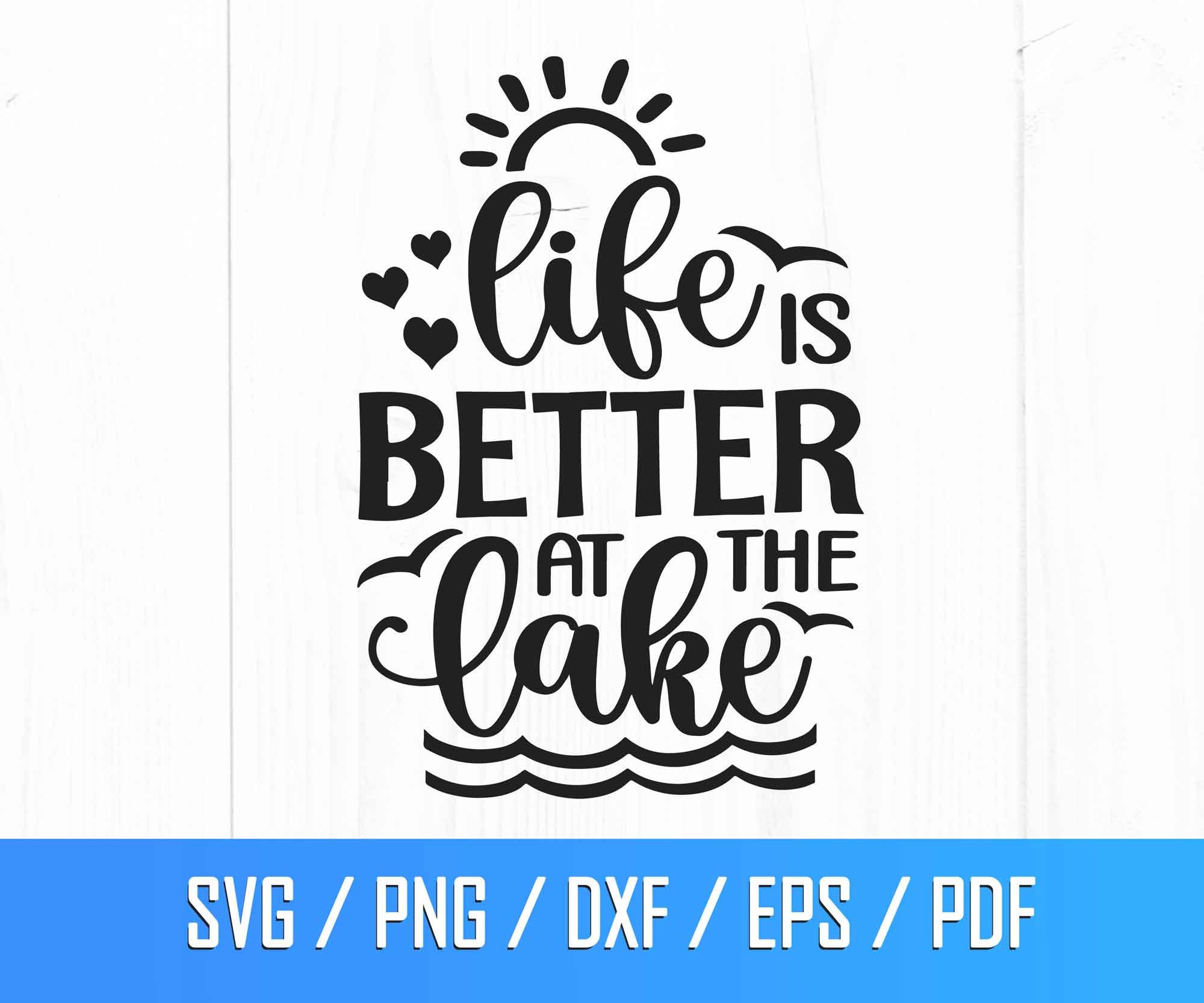 Life is Better at the Lake Svg Lake Life is the Best Life - Etsy