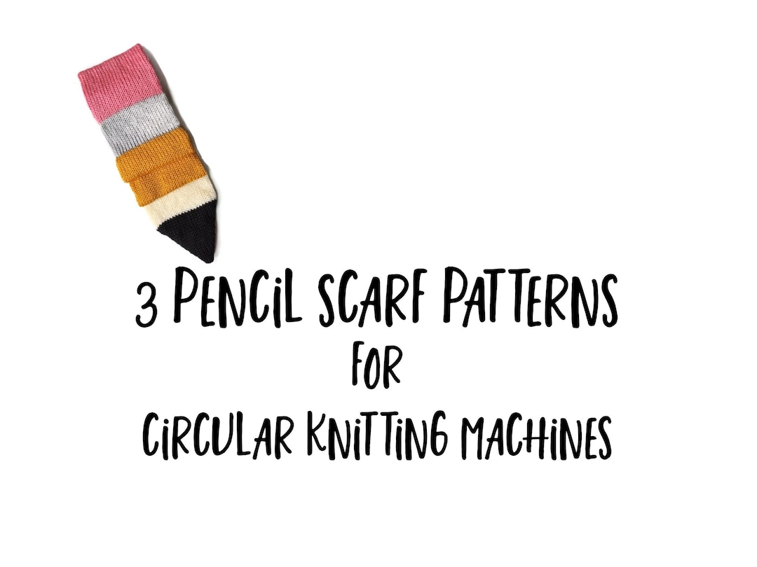 3 PENCIL SCARF Patterns, Circular Knitting Machine Pattern - Addi ...