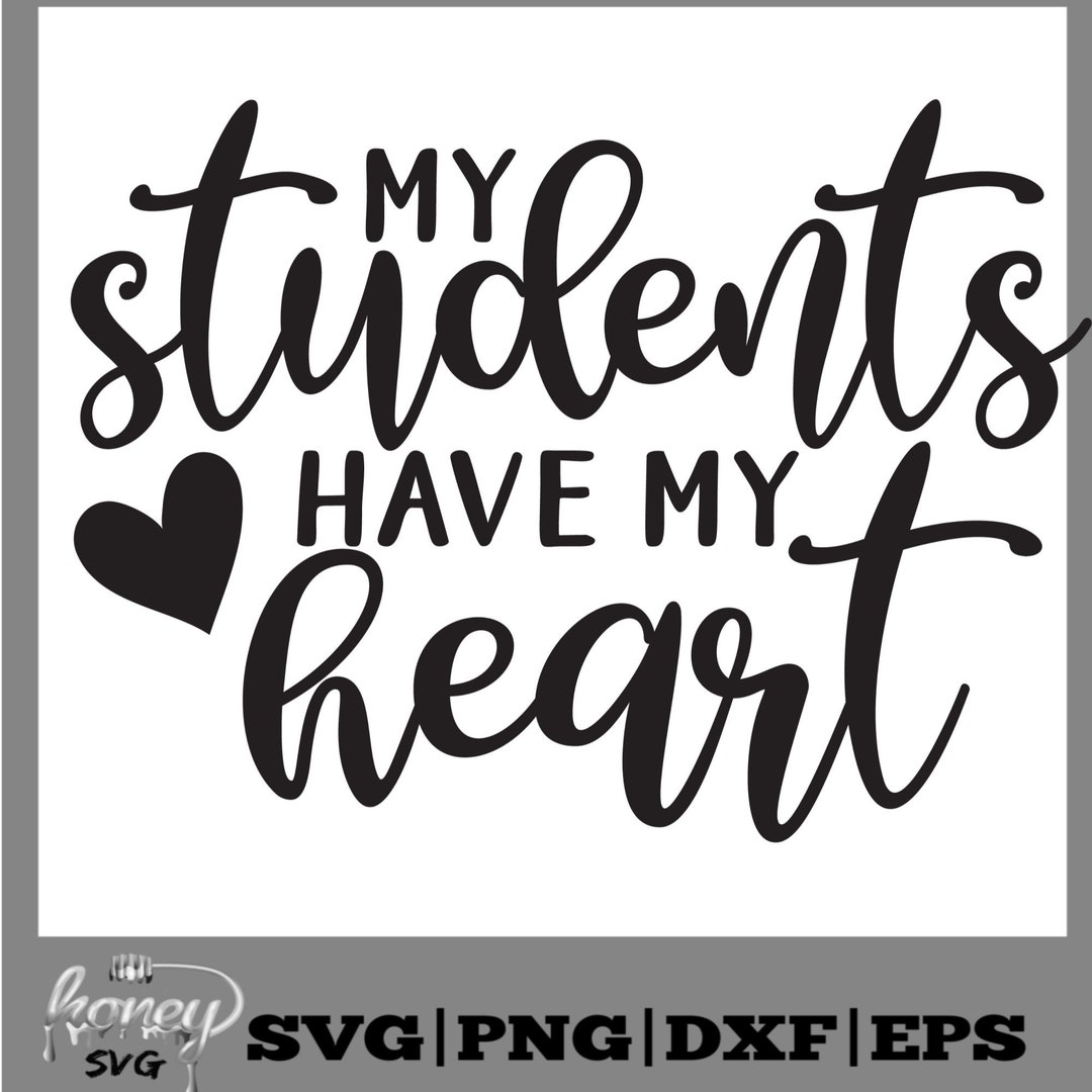 My Students Have My Heart Svg, Teacher Svg, School Svg, Svg, Eps, Dxf ...