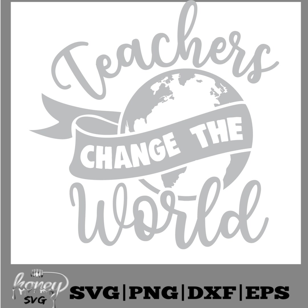 Teachers Change the World Svg, Teacher Svg, School Svg, Svg, Eps, Dxf ...