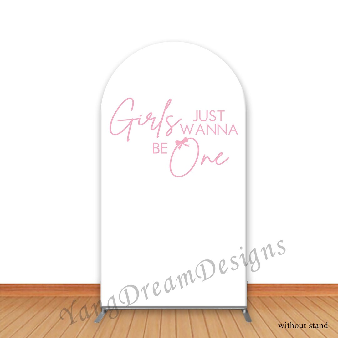 Girls First Birthday Backdrop: "girls Just Wanna Be One" Arch Cover - Etsy