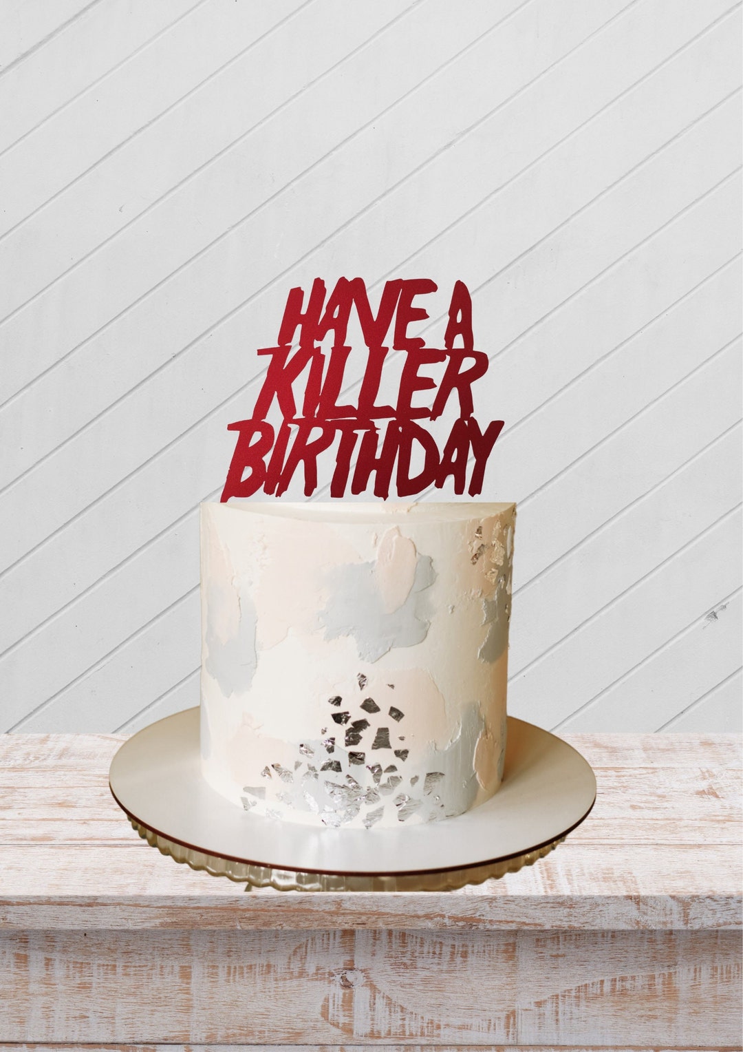 Have a Killer Birthday Cake Toper, Birthday Cake Decoration, Sign Cake ...