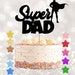 Super Dad Cake Topper, Cake Decoration, Happy Birthday Sign, Special ...
