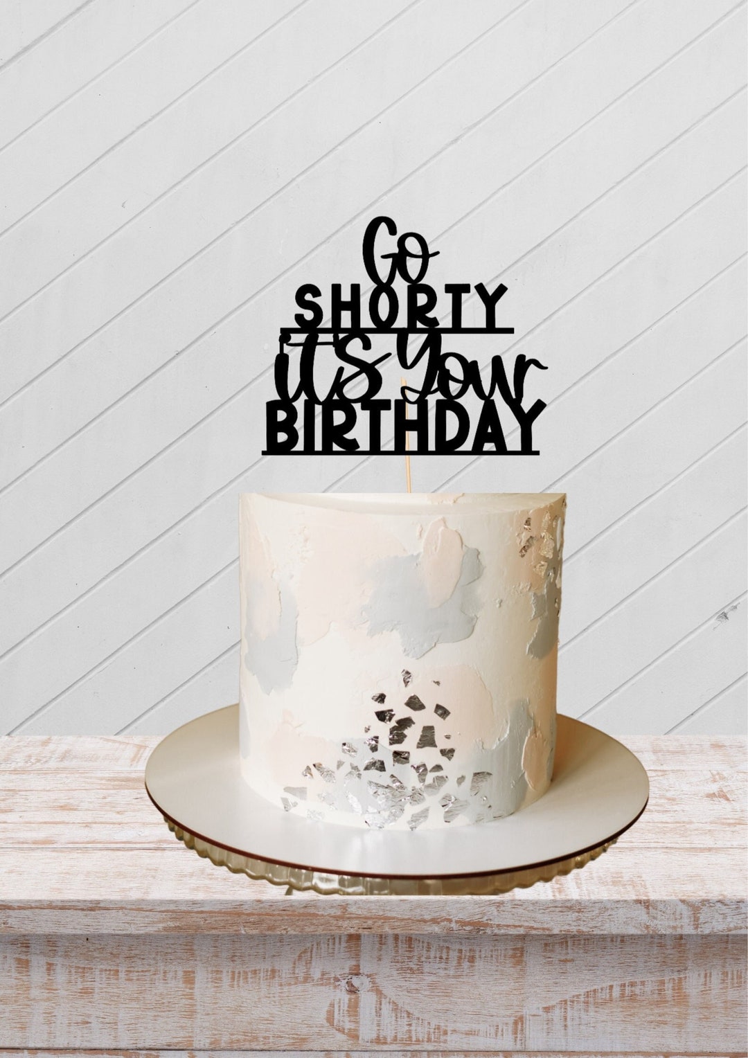 Go Shorty It's Your Birthday Cake Topper, Birthday Cake Topper ...