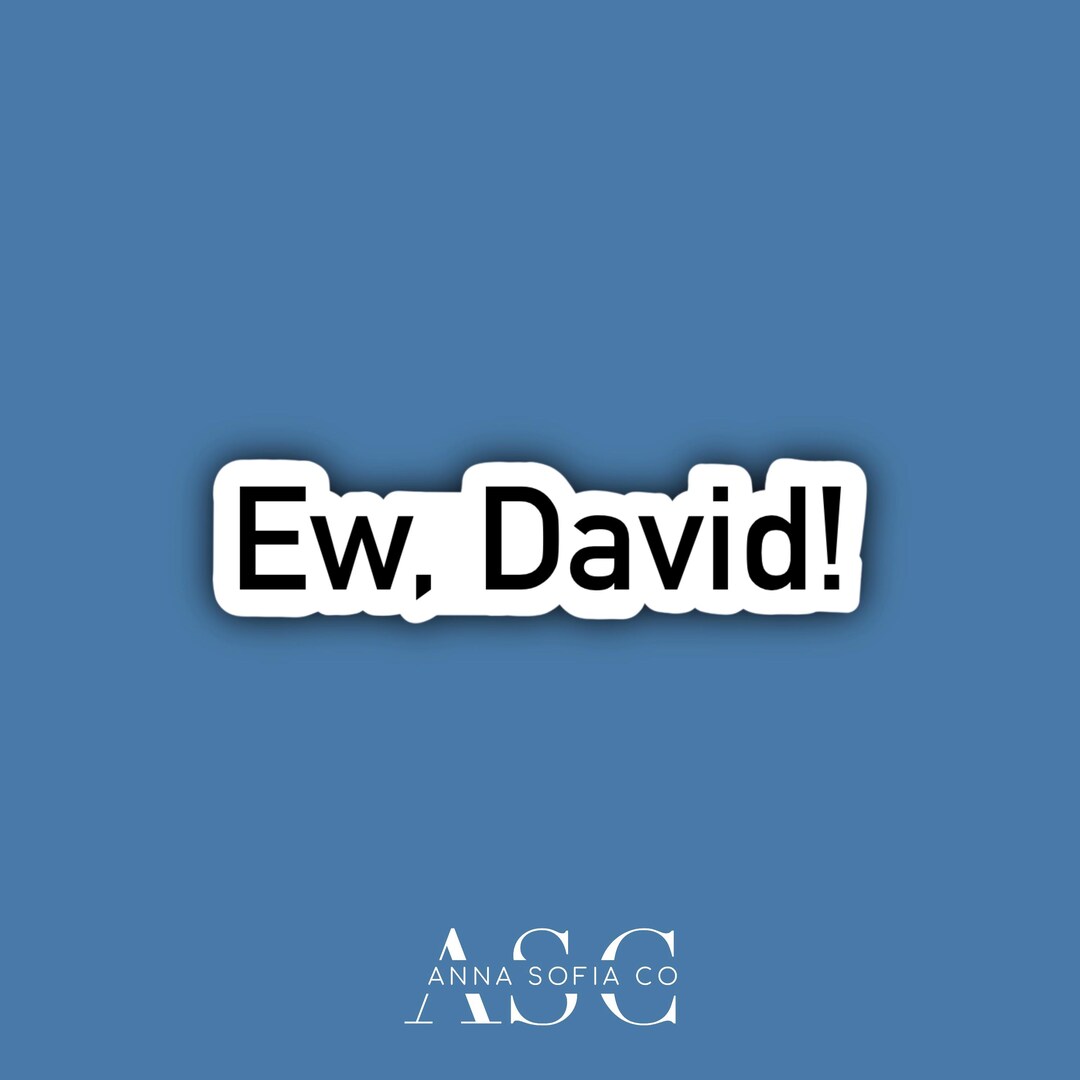 Ew David Sticker, Schitts Creek - Etsy