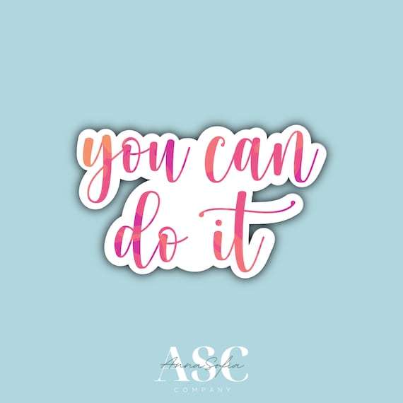 You Can Do It Sticker Waterproof Sticker Aesthetic | Etsy