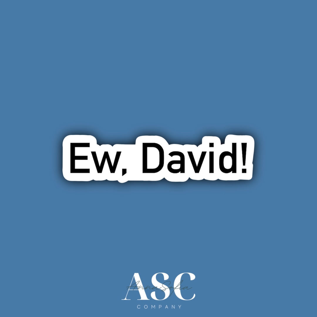 Ew David Sticker, Schitts Creek, Waterproof, Laptop Sticker, Funny ...