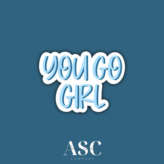 You Go Girl Sticker Women Empowerment Girl Power Aesthetic | Etsy