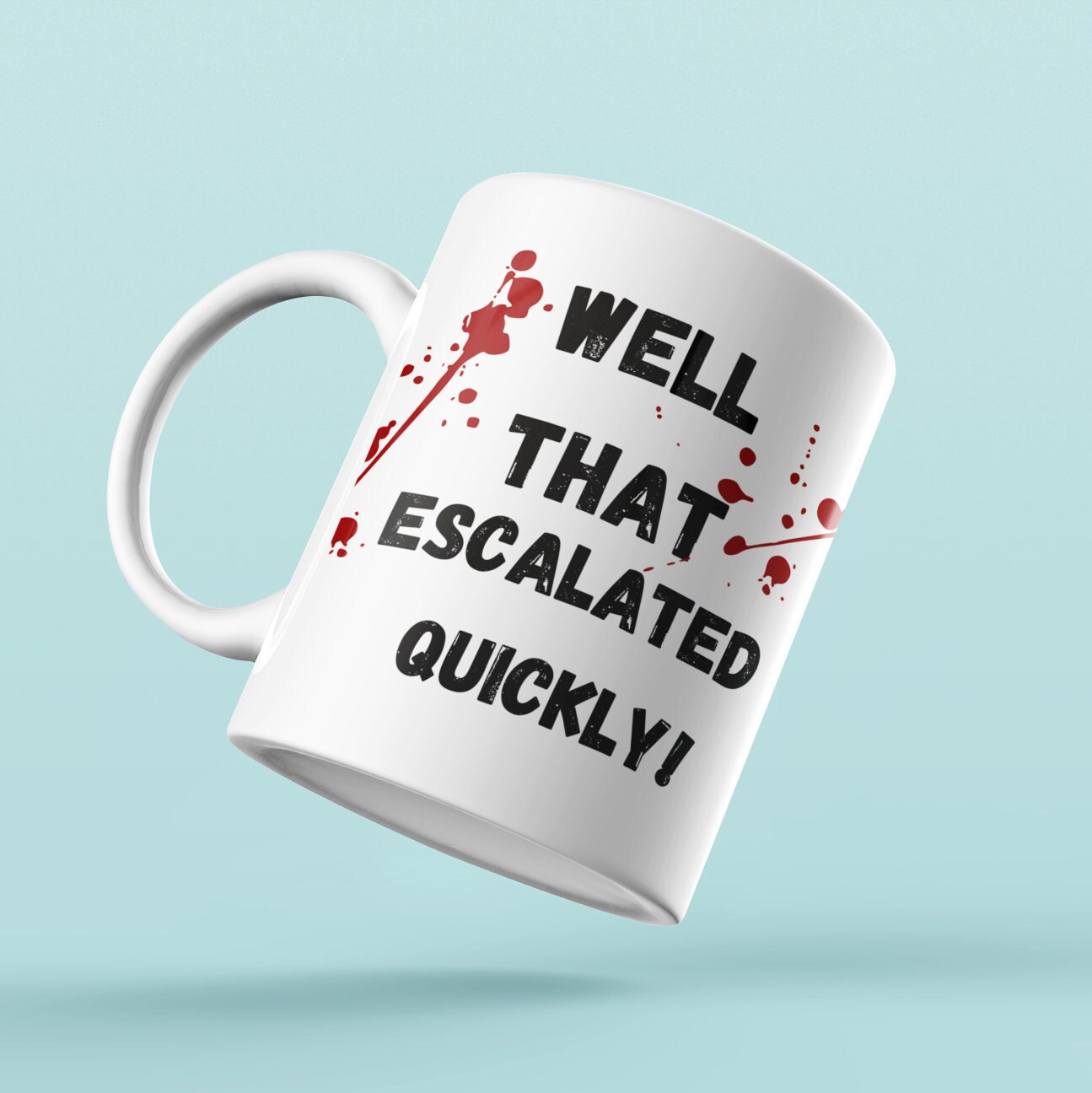 Funny Mug / Office Banter / Work Humour / Well That Escalated - Etsy UK