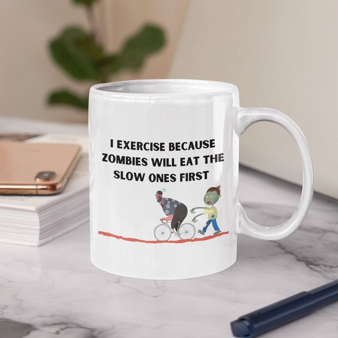 Funny Mug Zombie Mug Exercise Mug I Exercise Because - Etsy