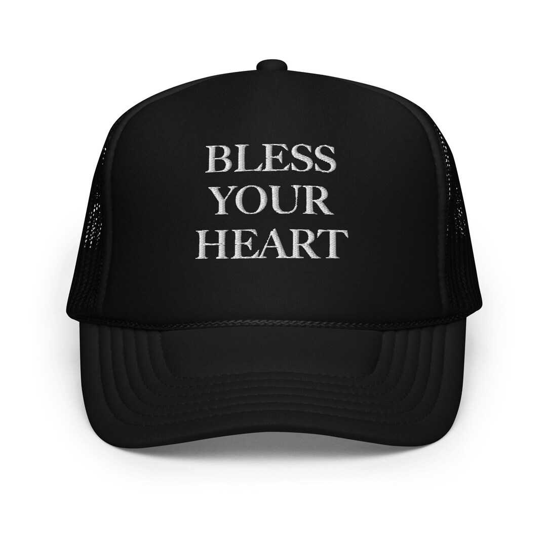 Bless Your Heart Foam Trucker Hat - Etsy