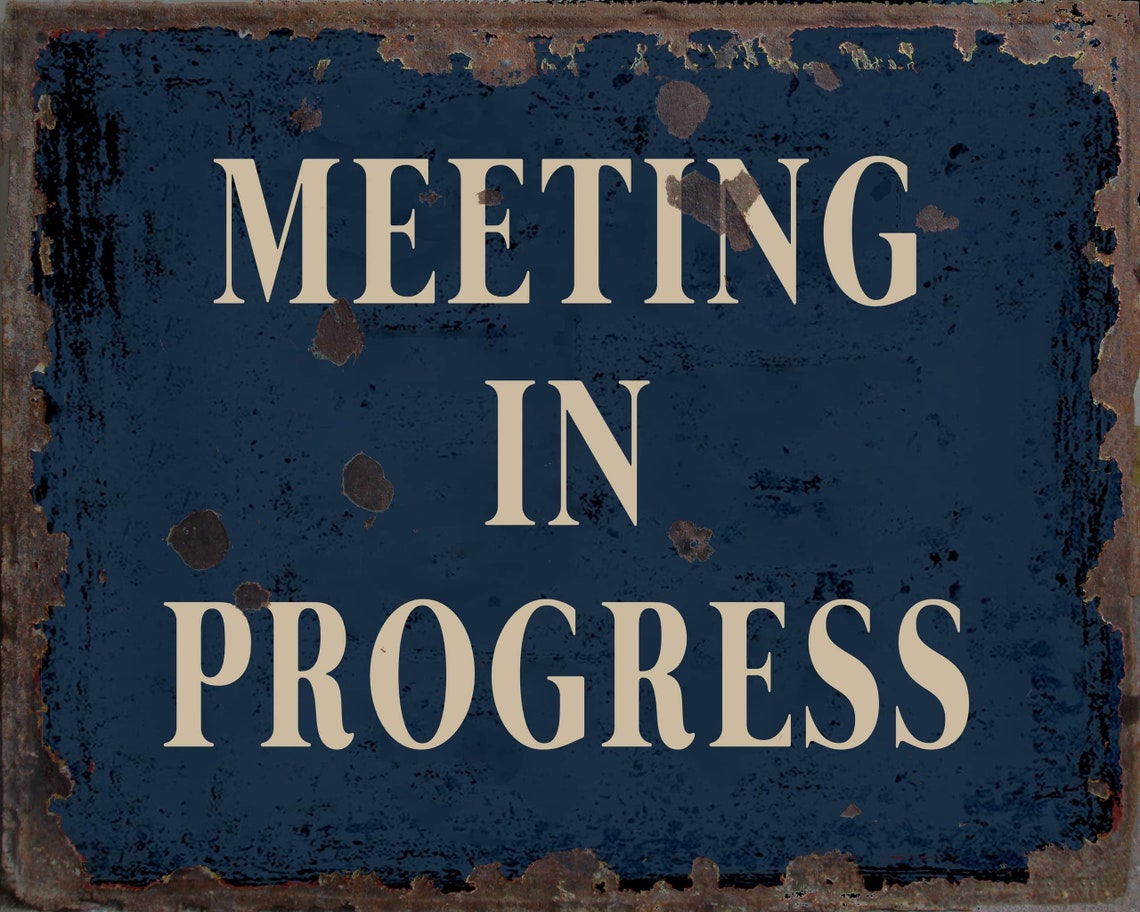 Meeting in Progress Metal Sign, Meeting Sign, Meeting in Progress ...