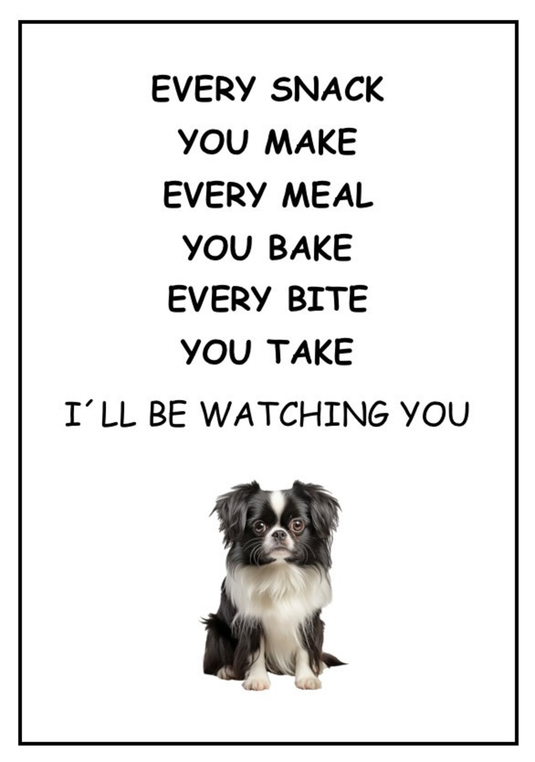 Japanese Chin I’ll Be Watching You Sign, Japanese Chin’ Sign, Japanese ...