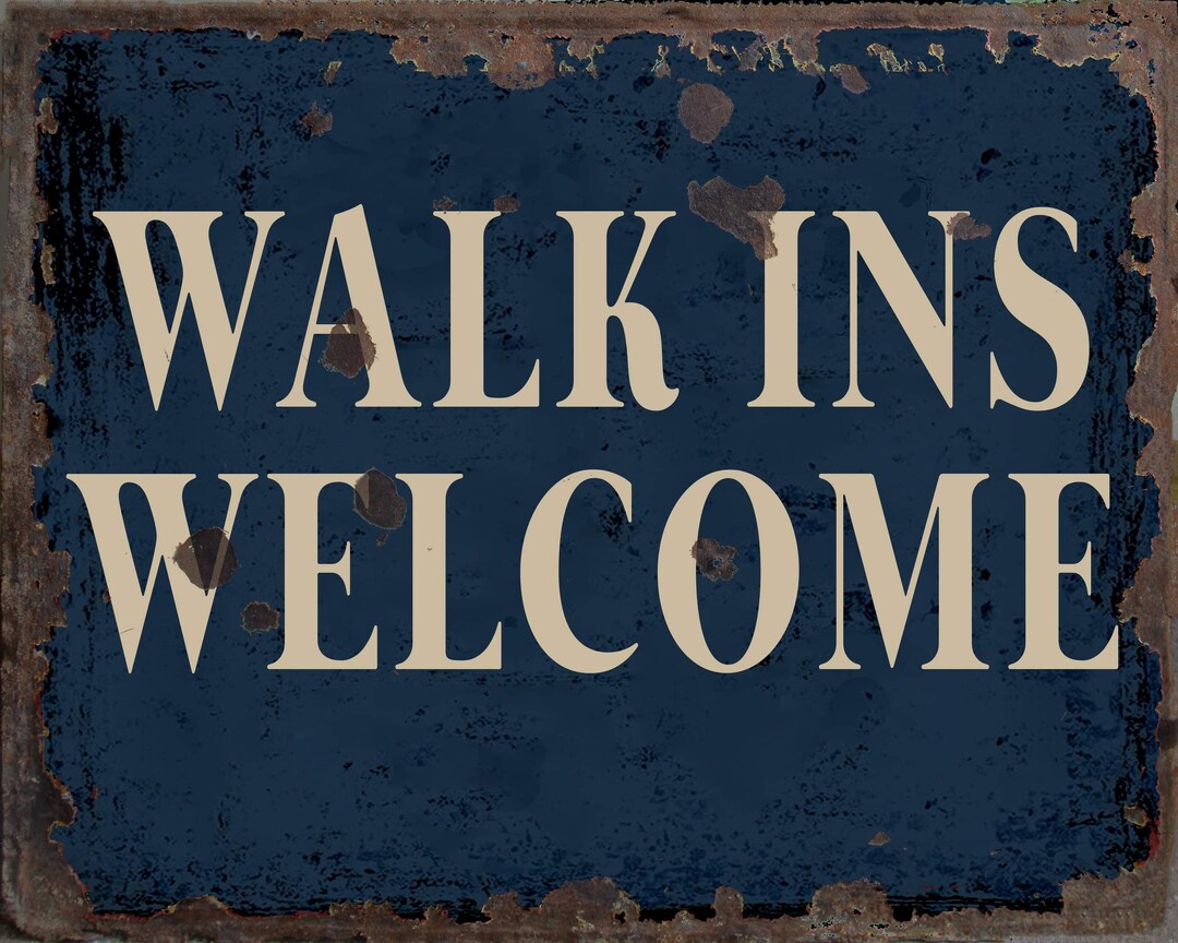 Vintage Walk Ins Welcome Metal Sign, Walk Ins Welcome Plaque, Walk Ins ...