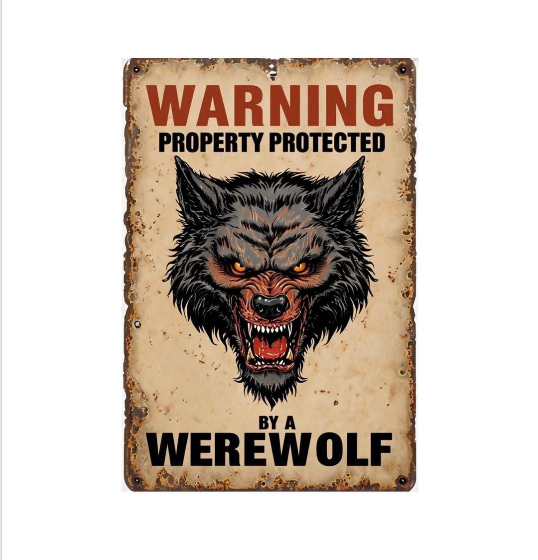 Warning Property Protected by A Werewolf Metal Sign, Werewolf Sign ...