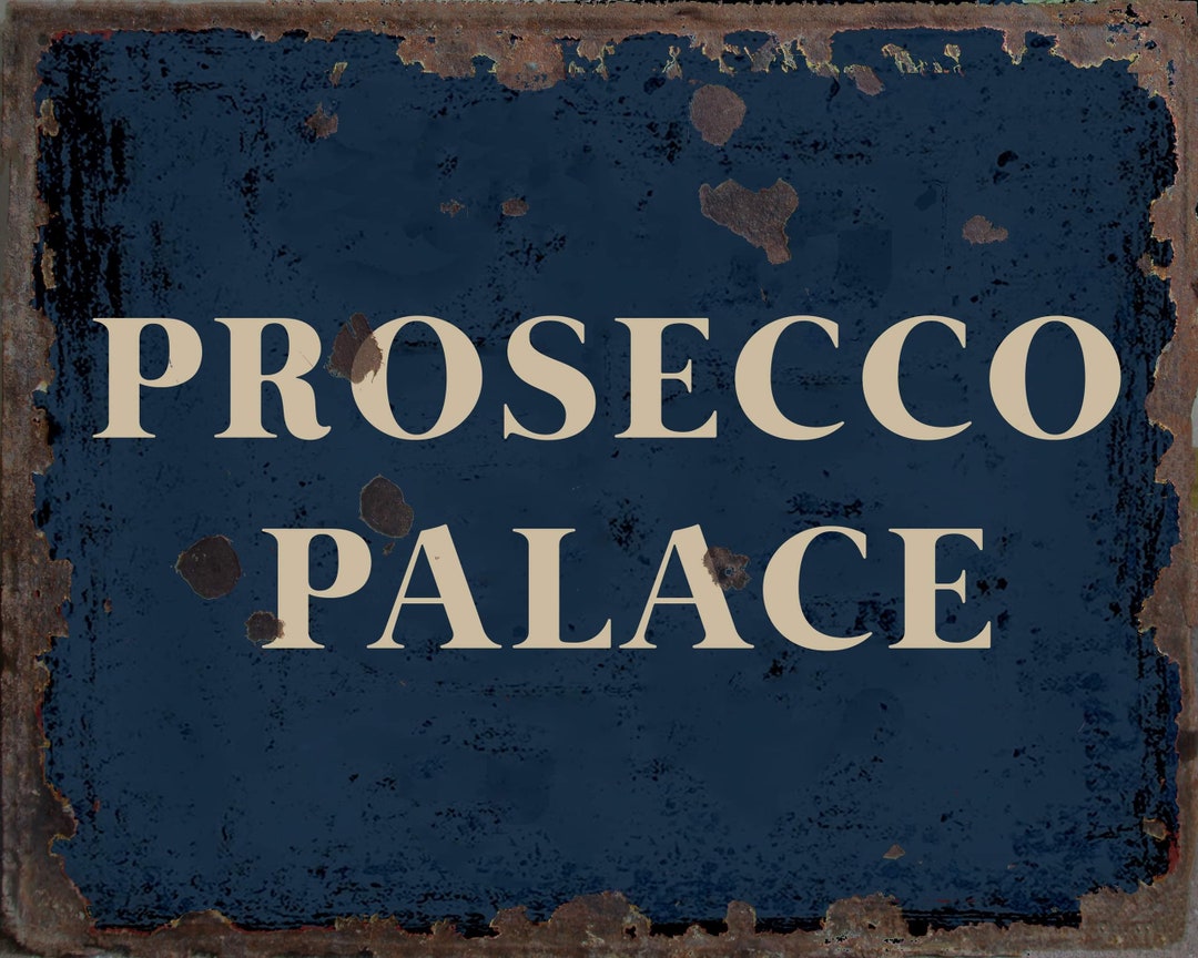 Vintage Prosecco Palace Sign, Prosecco Palace Sign, Prosecco Palace ...