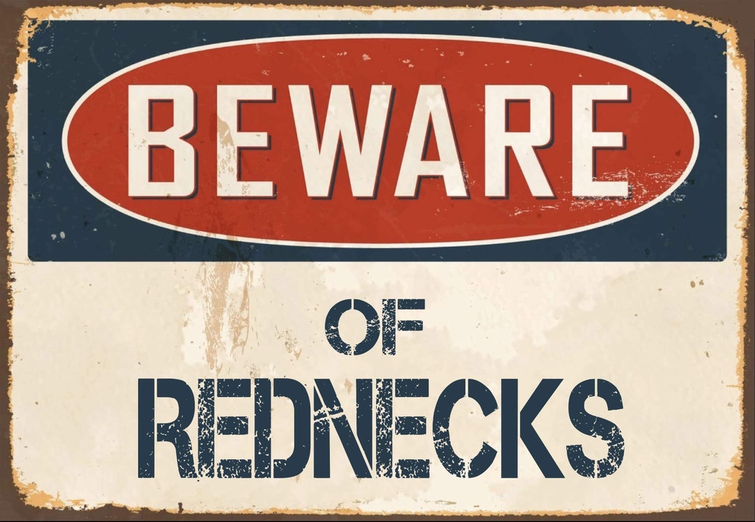 Beware of Rednecks Metal Sign, Rednecks Sign, Rednecks Plaque - Etsy