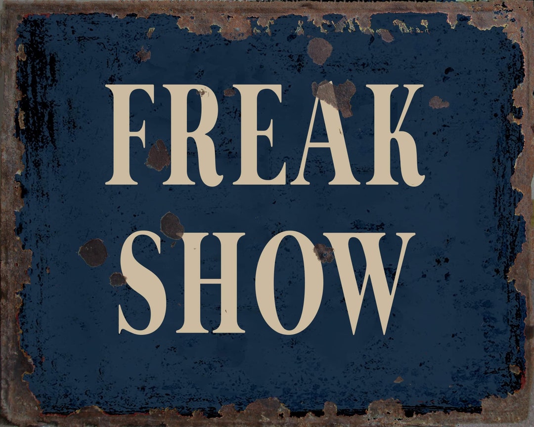 Vintage Freak Show Metal Sign, Freak Show Plaque, Freak Show Wall Sign ...