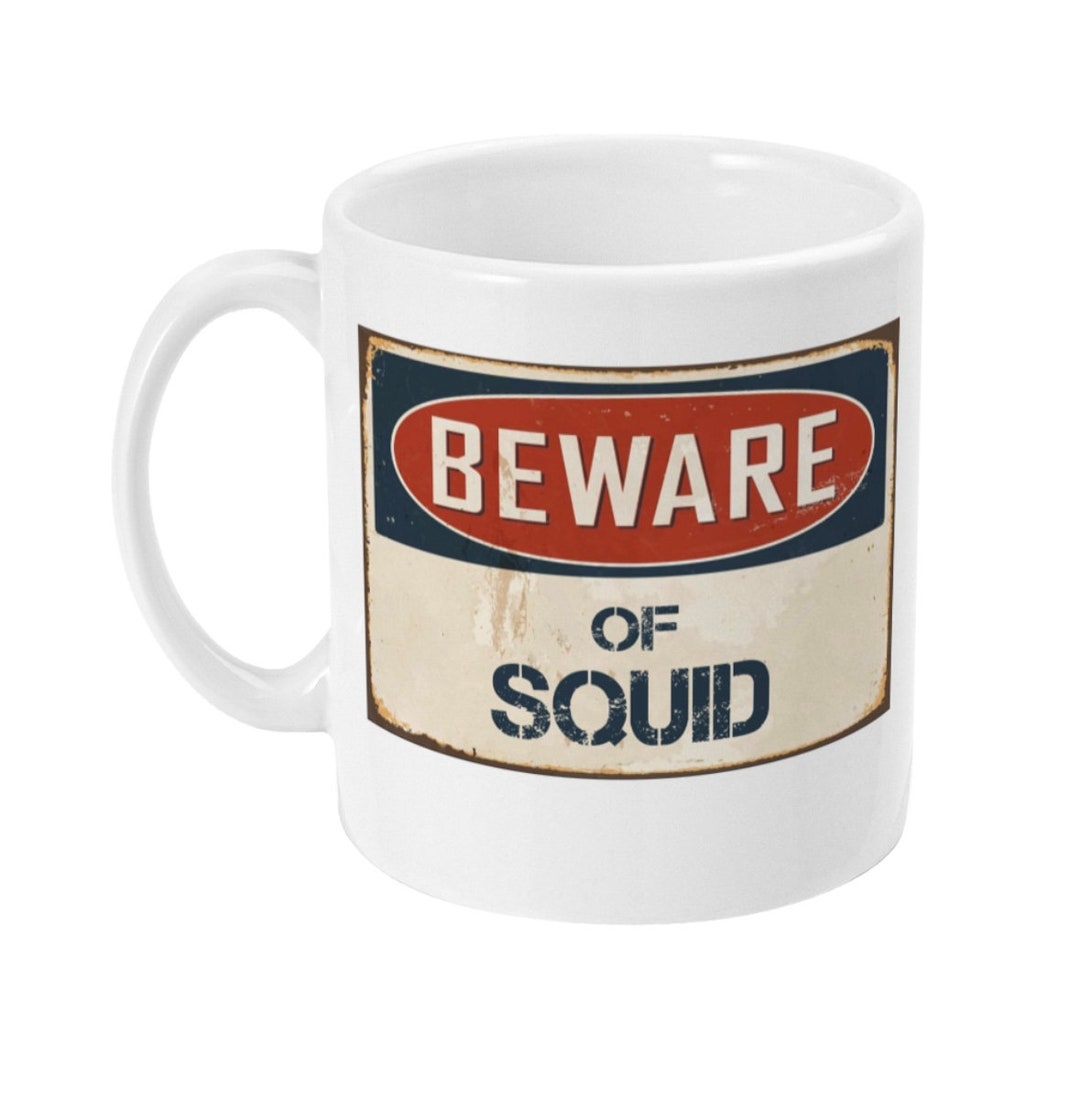 Beware of Squid Mug, Squid Mug, Squid Ceramic Mug, Squid - Etsy