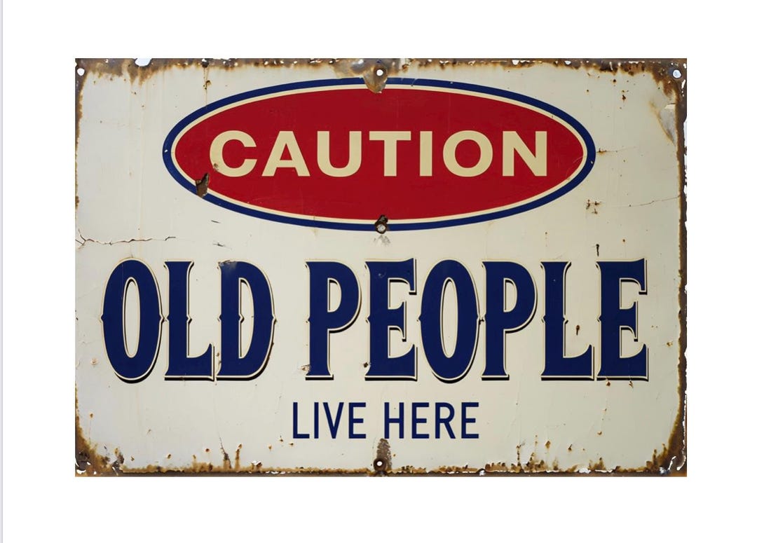 Caution Old People Live Here Metal Sign, Old People Sign, Old People ...
