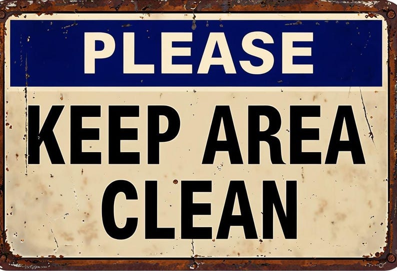 Please Keep Area Clean Metal Sign, Keep Area Clean Plaque, Keep Area ...