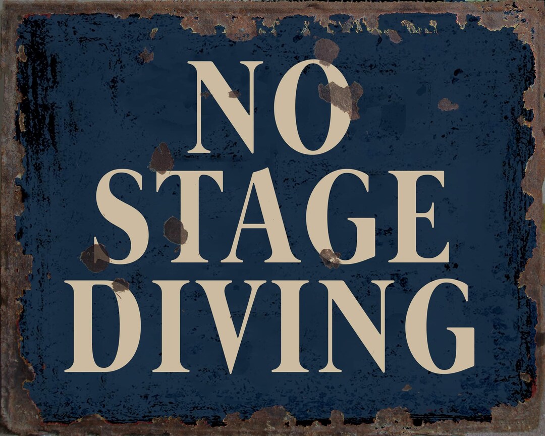Vintage No Stage Diving Metal Sign, No Stage Diving Plaque, No Stage ...