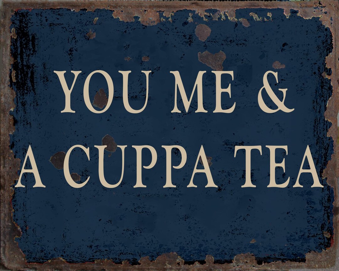 You Me and A Cuppa Tea Metal Sign, Cup of Tea Sign, Cup of Tea Plaque ...