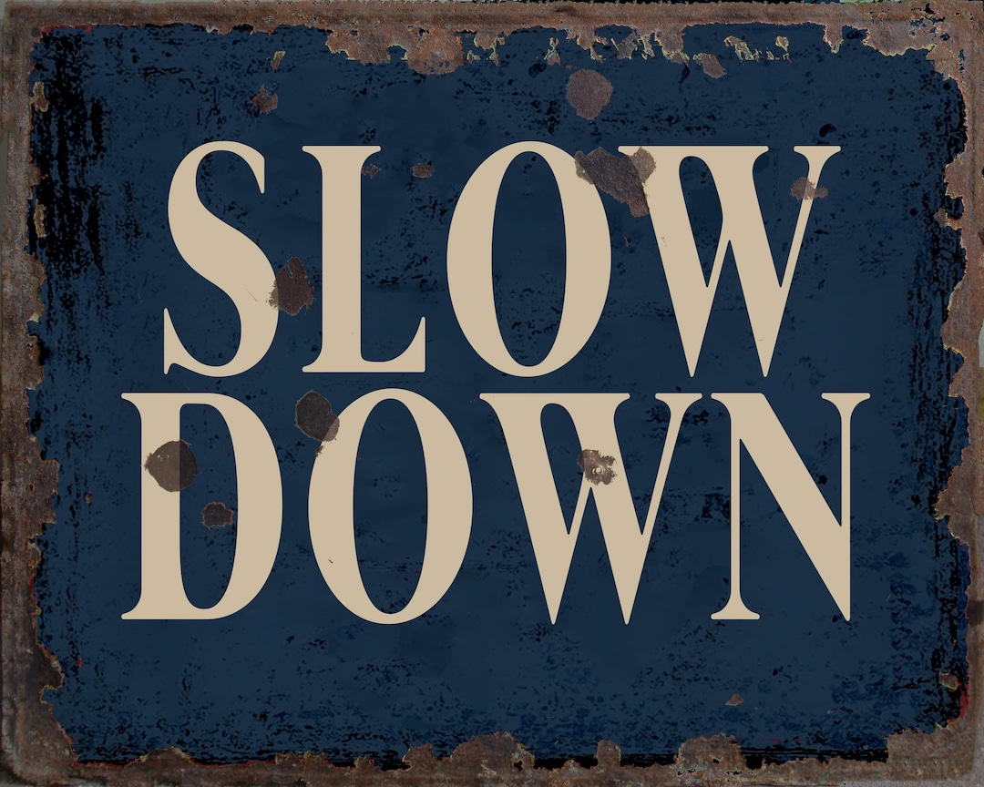 Vintage Slow Down Sign, Slow Down Plaque, Slow Down Wall Sign - Etsy