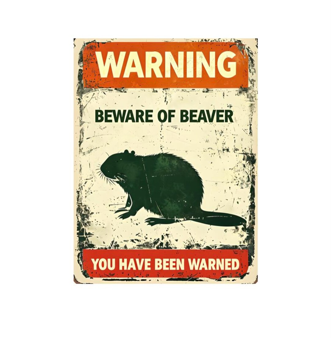 Beware of Beaver Metal Sign, Beaver Sign, Beaver Plaque - Etsy
