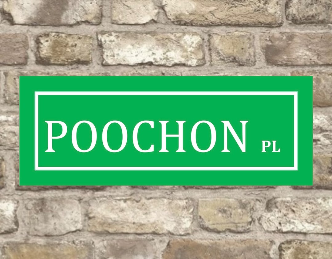 Poochon Metal Street Sign , Poochon Sign. Poochon Plaque , Street Sign ...