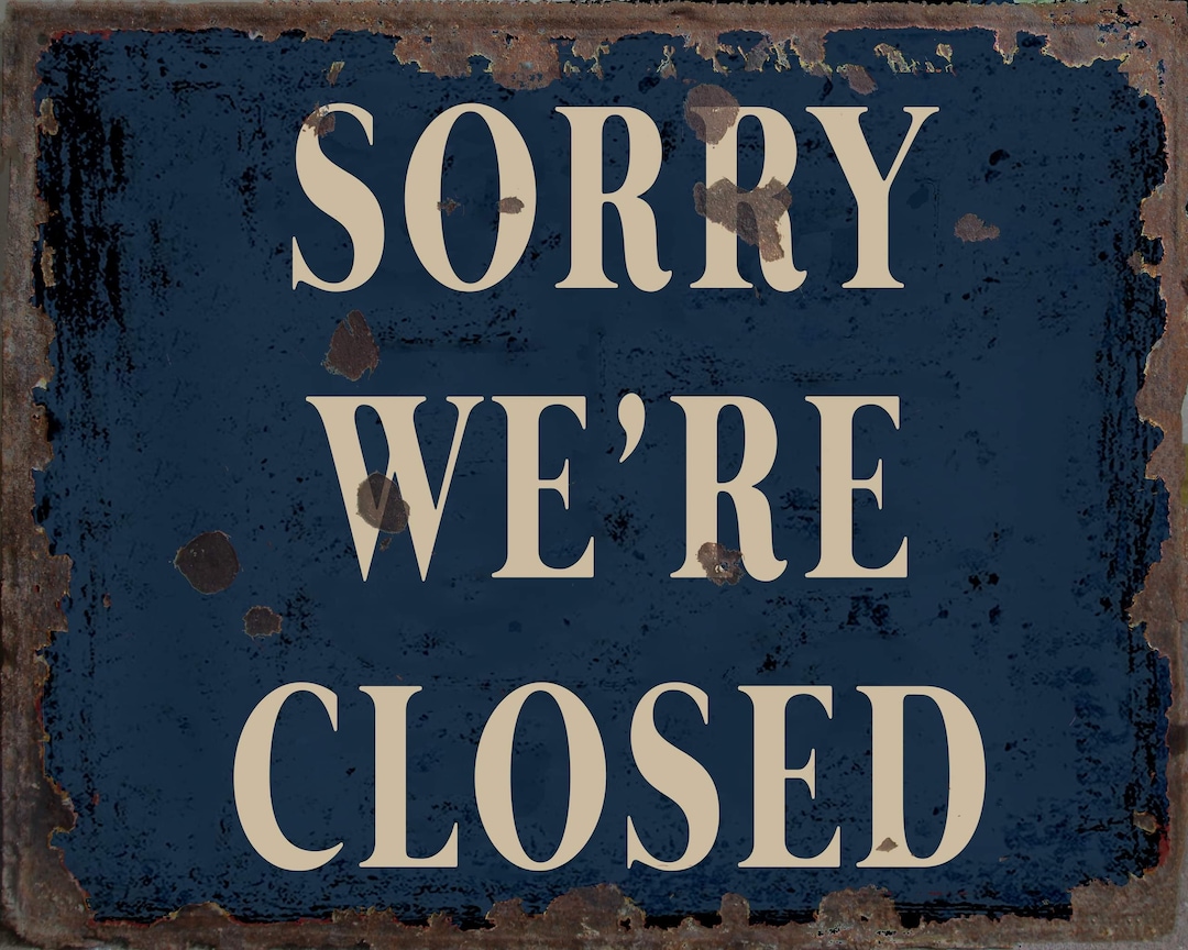 Vintage Sorry We’re Closed Metal Sign, Sorry We’re Closed Sign, Sorry ...