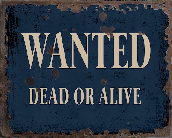 Vintage Wanted Dead or Alive Metal Sign Wanted Dead or Alive - Etsy