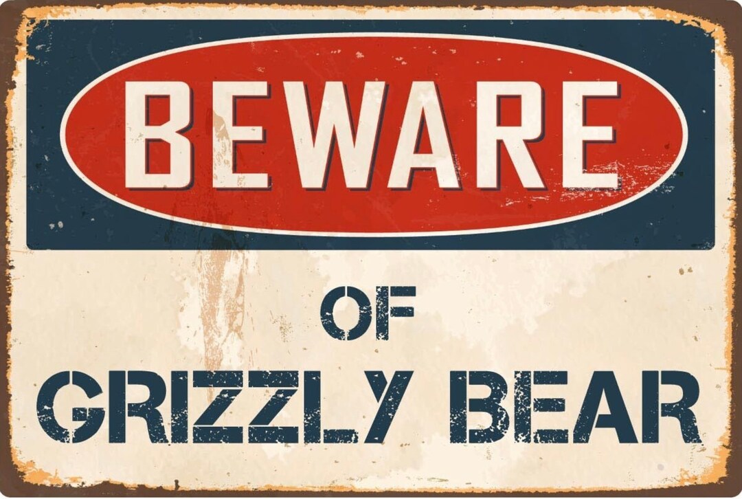 Beware of Grizzly Bear Metal Sign Grizzly Bear Sign Grizzly - Etsy