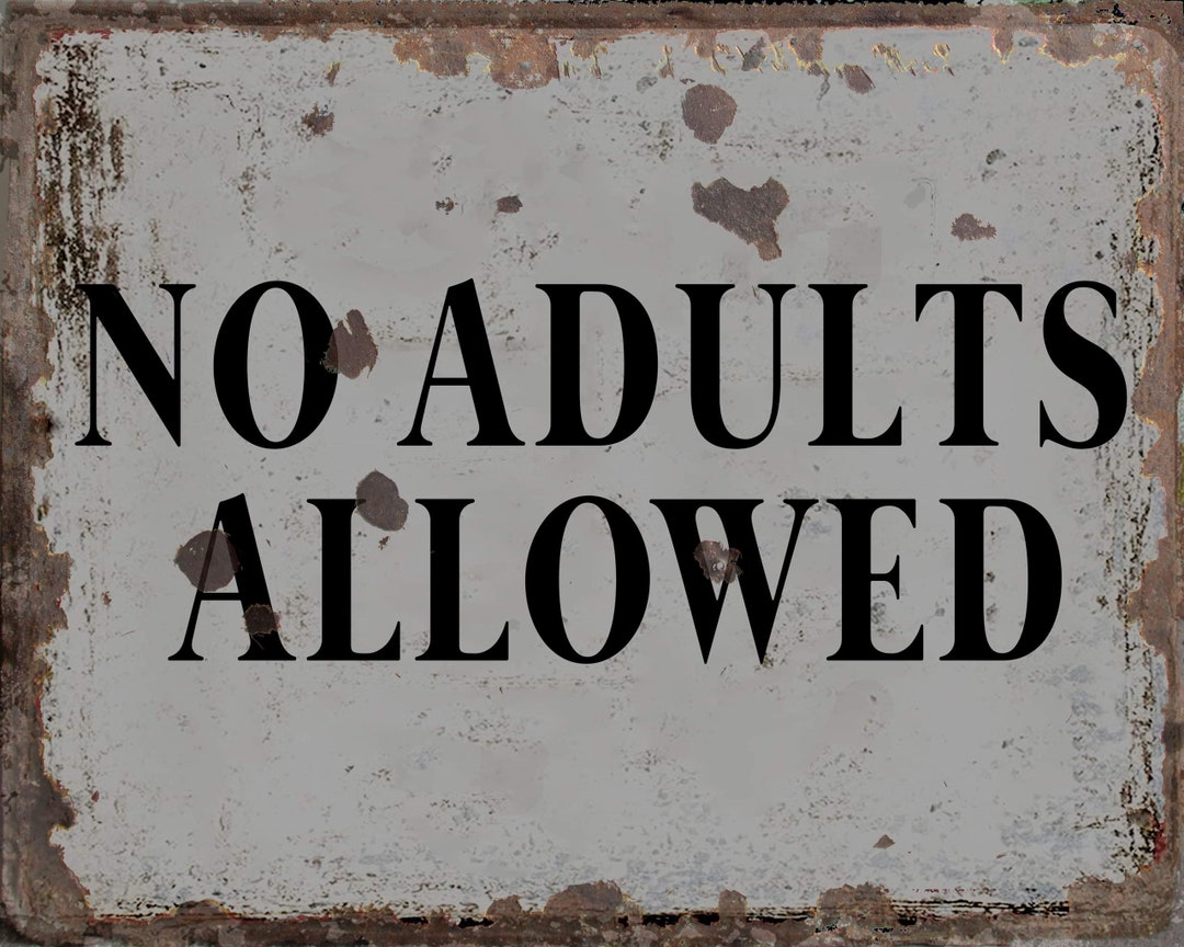 Vintage No Adults Allowed Sign, No Adults Plaque, No Adults Wall Sign ...