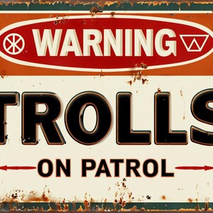 Warning Trolls on Patrol Metal Sign, Troll Sign, Trolls Plaque, Retro ...