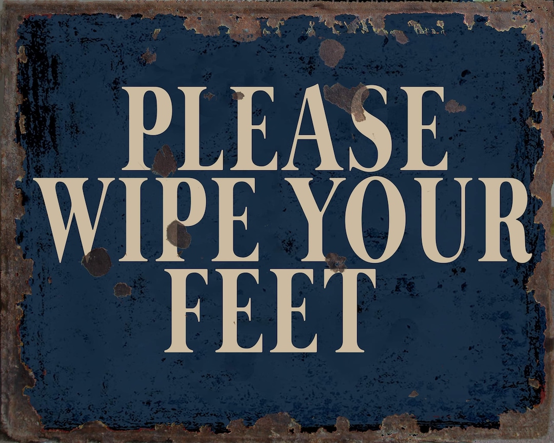 Vintage Please Wipe Your Feet Sign, Please Wipe Your Feet Plaque, Wipe ...
