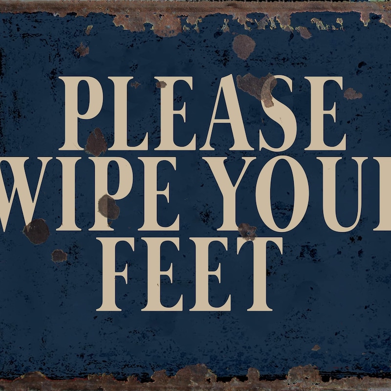 Wipe Your Feet Sign - Etsy