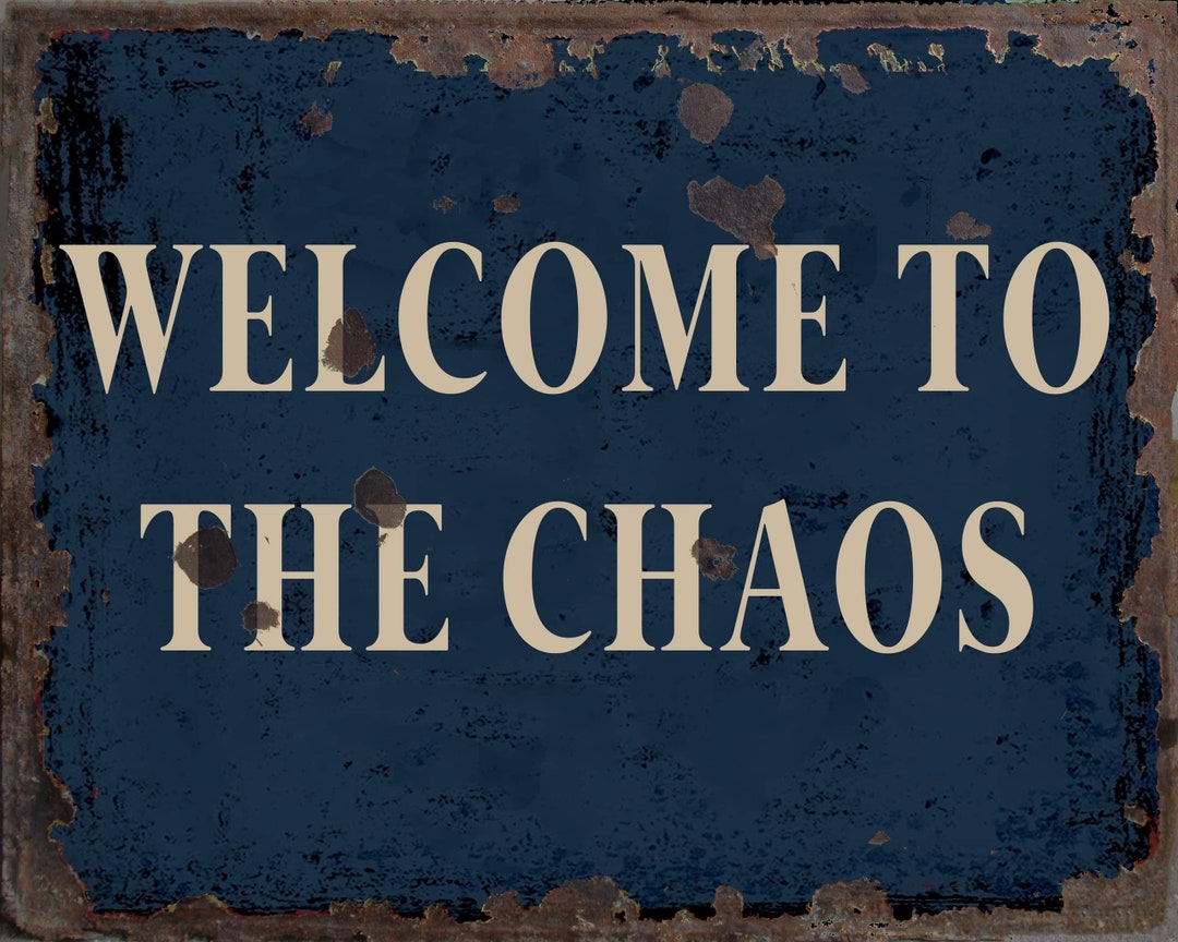 Welcome to the Chaos Metal Sign, Chaos Sign, Chaos Plaque. Retro Wall ...