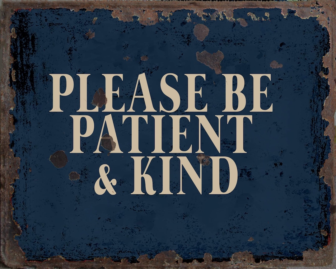 Vintage Please Be Patient and Kind Metal Sign, Be Patient Plaque, Be ...