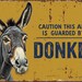 Warning Area Guarded by A Donkey Metal Sign, Donkey Plaque, Donkey Sign ...