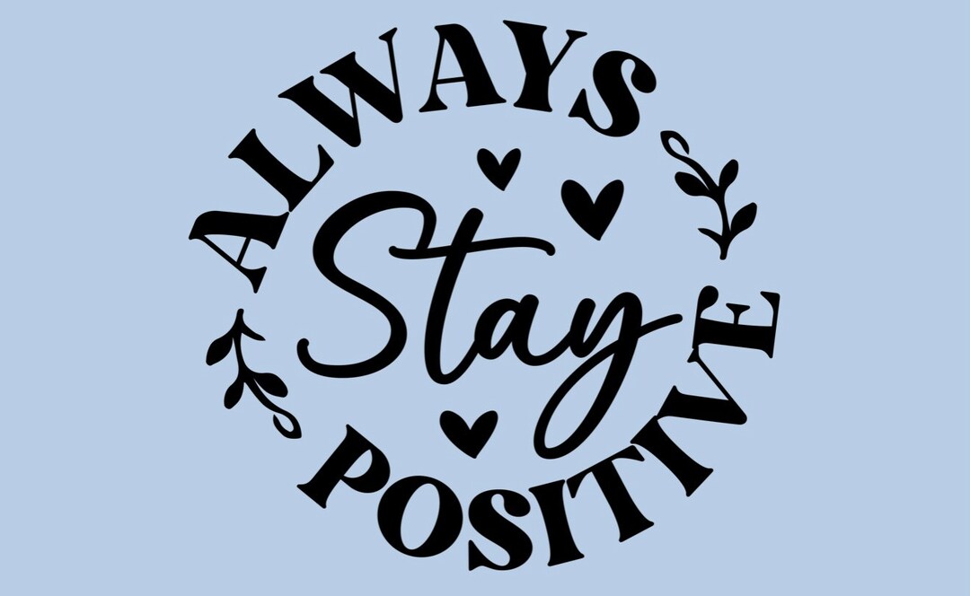 Always Stay Positive Metal Sign, Always Stay Positive Plaque, Always ...