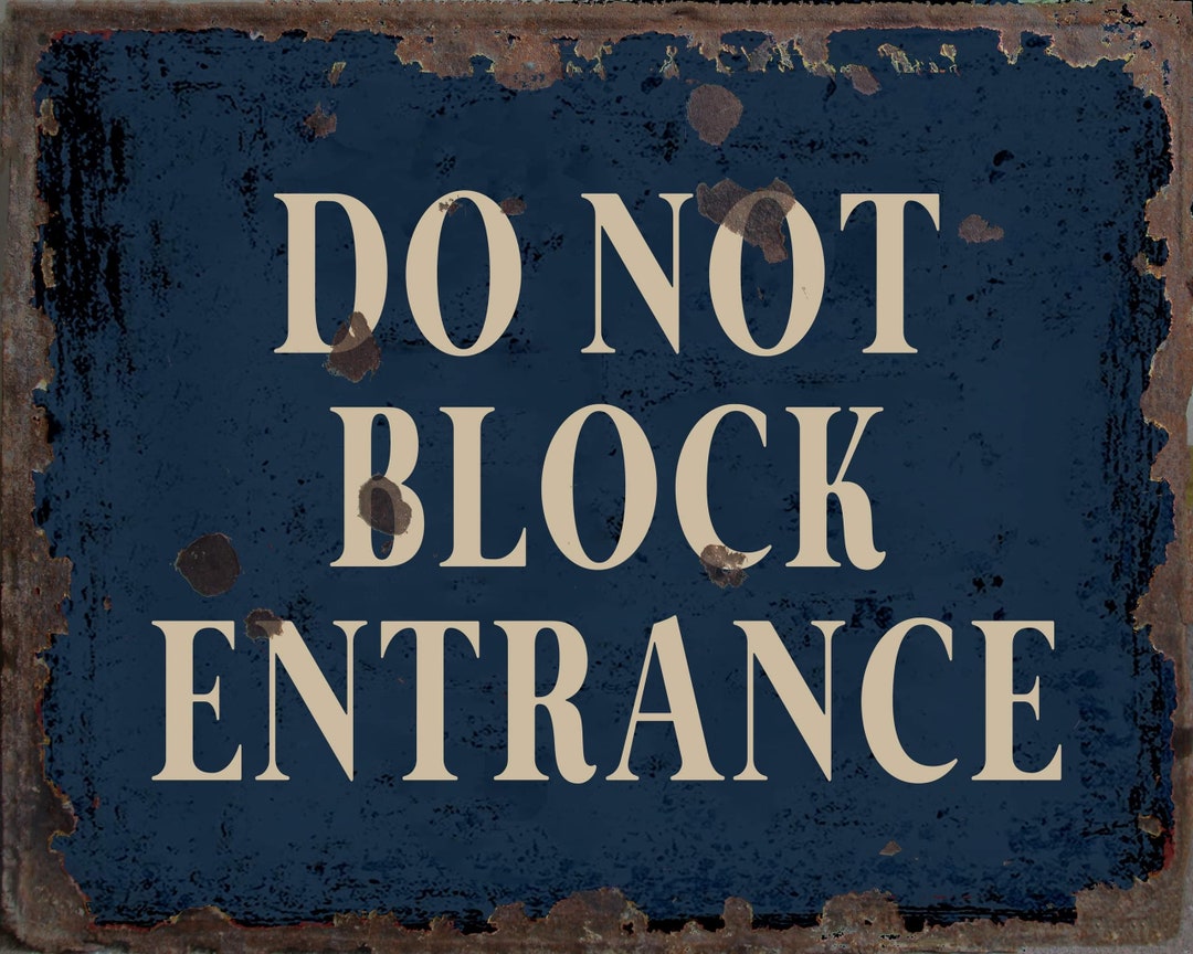 Vintage Do Not Block Entrance Sign, Do Not Block Entrance Plaque, Do ...