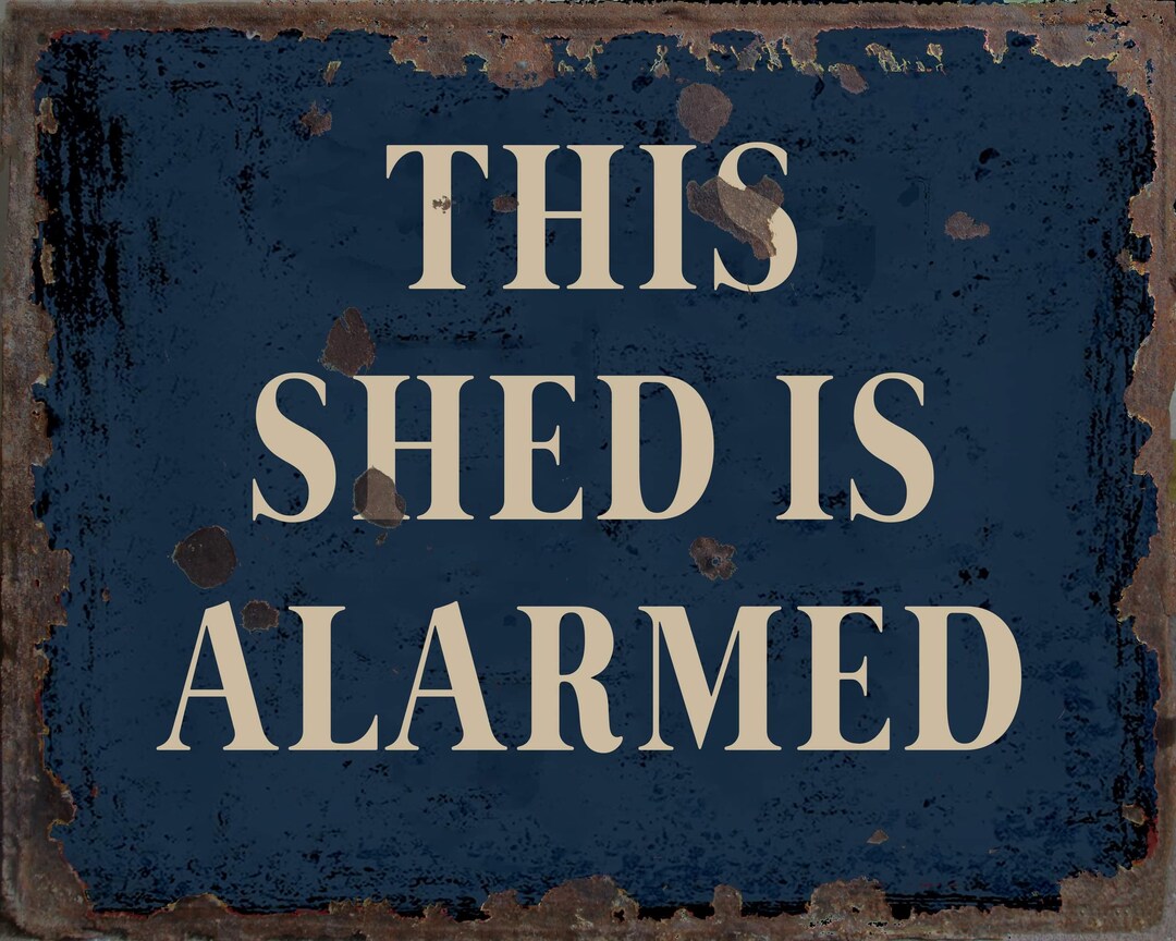 Vintage This Shed is Alarmed Metal Sign, This Shed is Alarmed Plaque ...