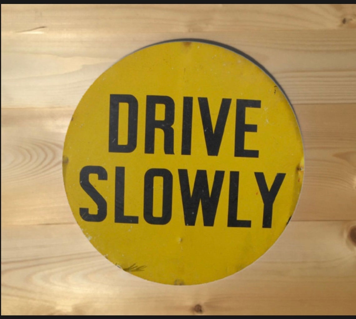 Vintage Circular Drive Slowly Metal Sign Drive Slowly Sign - Etsy