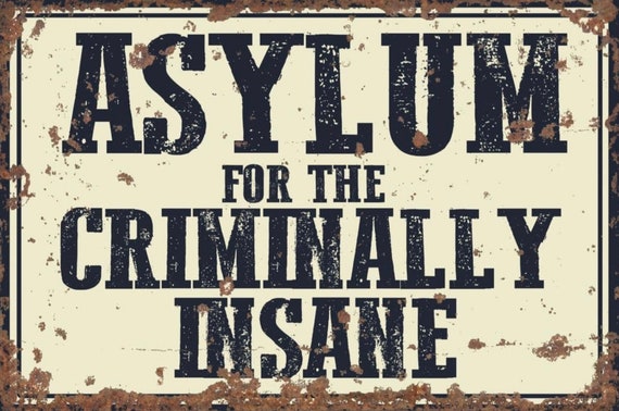 Insane Asylum Sign