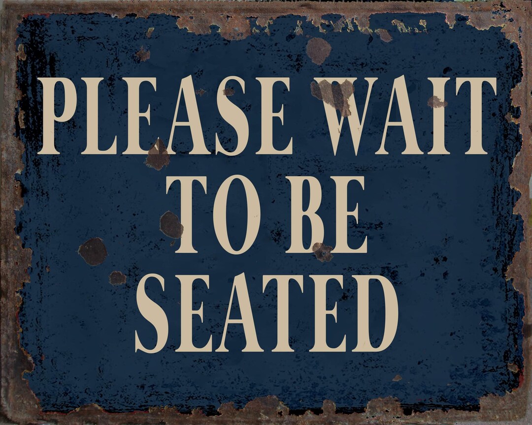 Vintage Please Wait to Be Seated Metal Sign,wait to Be Seated Sign ...