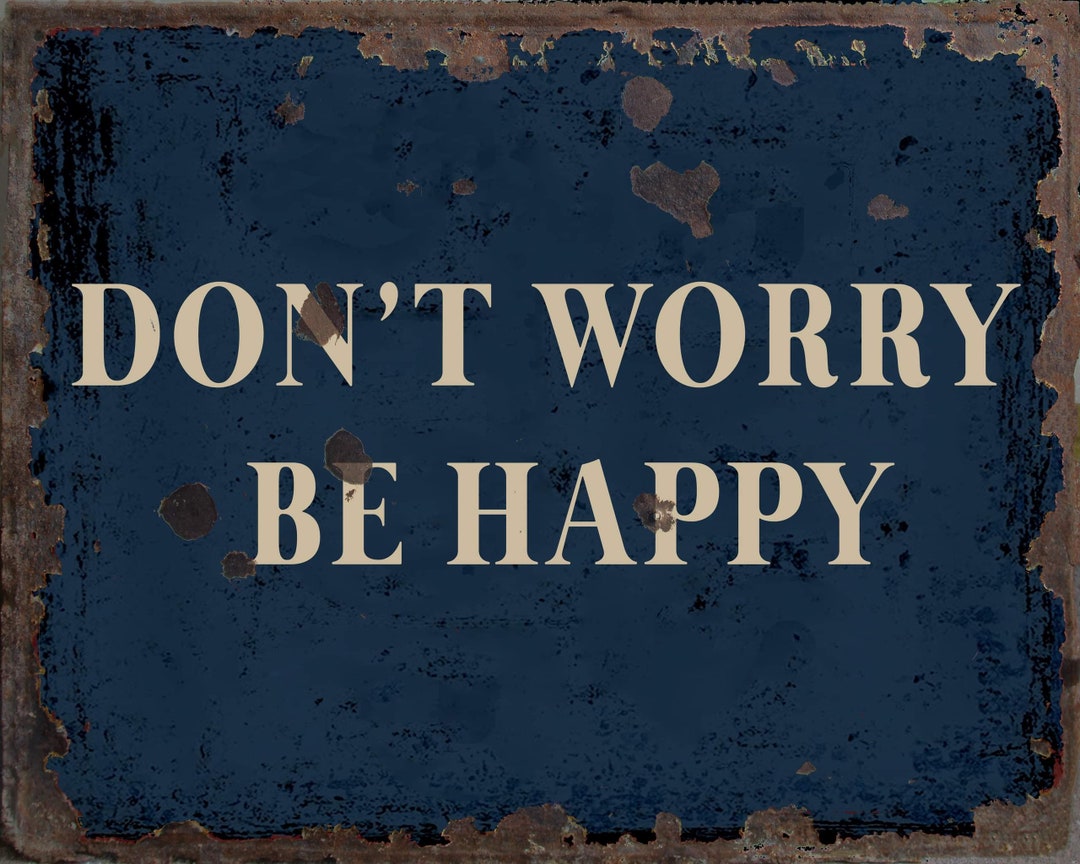 Vintage Metal Don’t Worry Be Happy Sign, Don’t Worry Be Happy Sign ...