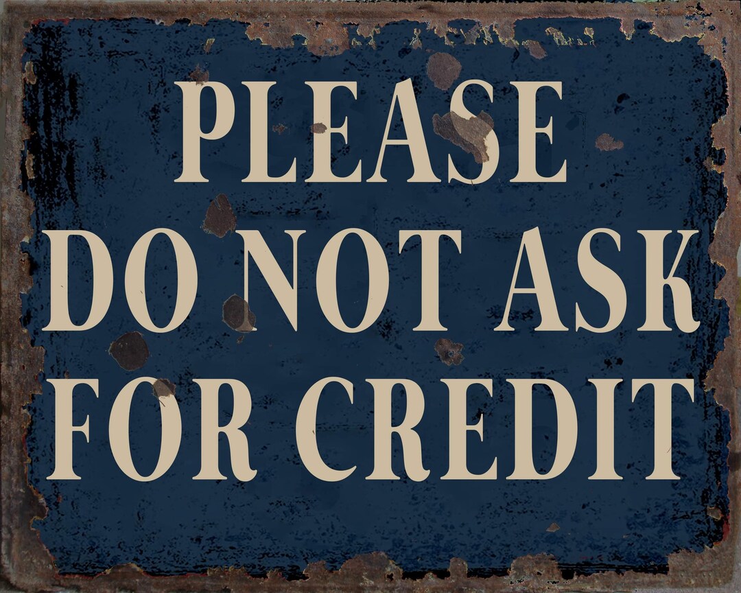 Vintage Please Do Not Ask for Credit Metal Sign, No Credit Plaque,no ...